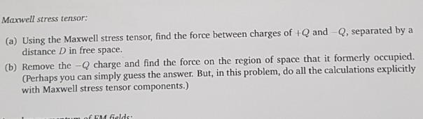 Solved Maxwell stress tensor: (a) Using the Maxwell stress | Chegg.com