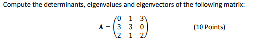 Solved Compute the determinants, eigenvalues and | Chegg.com