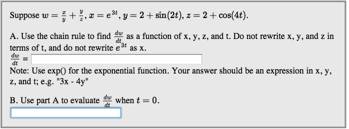 Solved Suppose w = x / y + y / z, x = e3t, y= 2 + sin(2t), z | Chegg.com