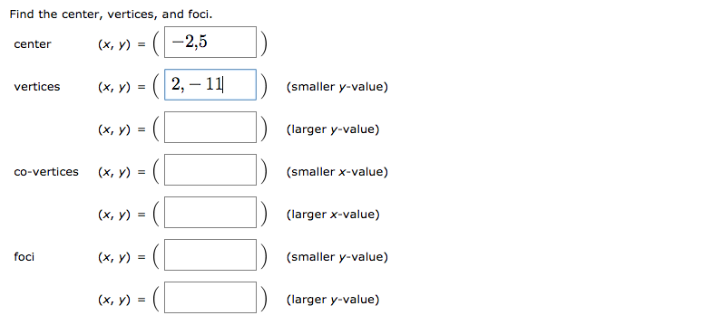 Solved Find the center, vertices, and foci. center (x, y) = | Chegg.com Solved Find the center, vertices, and foci. center (x, y) = | Chegg.com