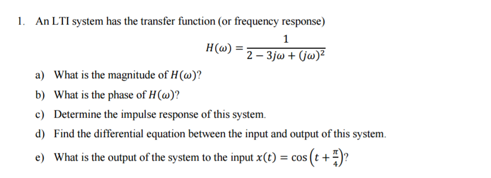 Solved An LTI system has the transfer function (or frequency | Chegg.com Solved An LTI system has the transfer function (or frequency | Chegg.com
