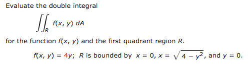 Solved Evaluate the double integral 2 integral_R f (x, y) dA | Chegg.com