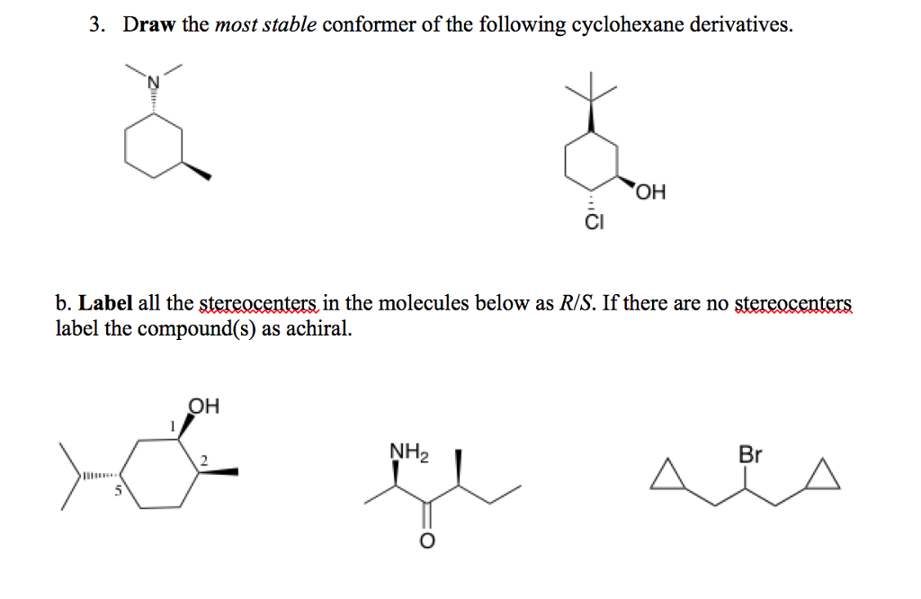 Solved 3. Draw the most stable conformer of the following | Chegg.com
