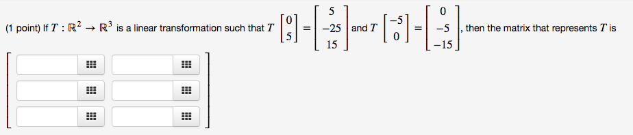 Solved 0 0 (1 point) If T : R2 → R3 is a linear | Chegg.com