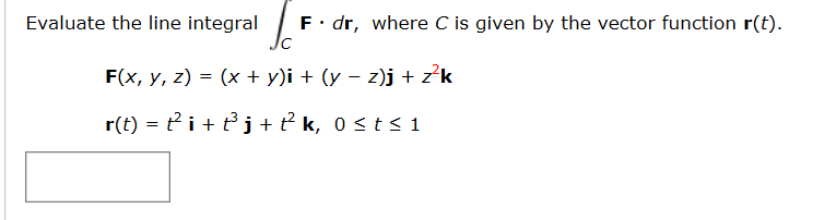 Solved Evaluate the line integral integral_C F middot dr, | Chegg.com