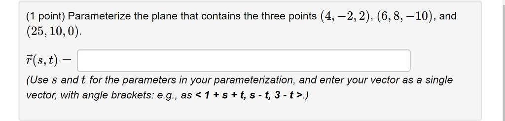 Solved Parameterize the plane that contains the three points | Chegg.com