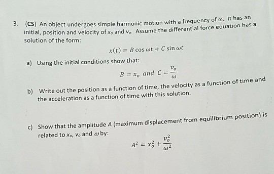 Solved 3. (CS) An object undergoes simple harmonic motion | Chegg.com