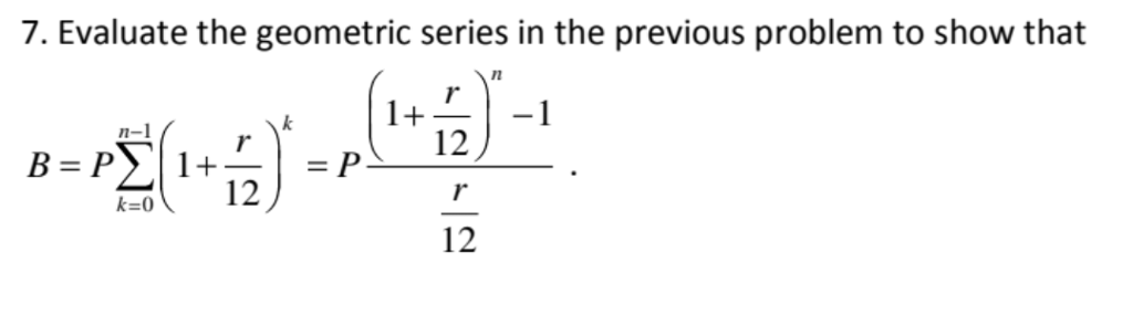 Solved 7. Evaluate the geometric series in the previous | Chegg.com