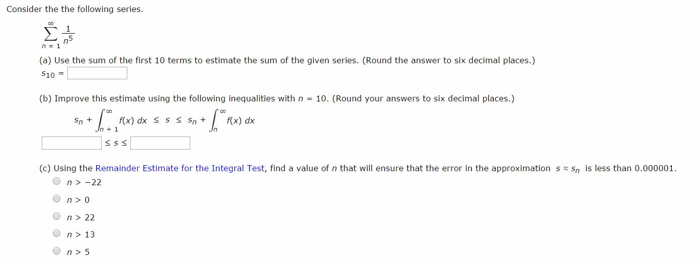 Solved Use The Sum Of The First 10 Terms To Estimate The Sum