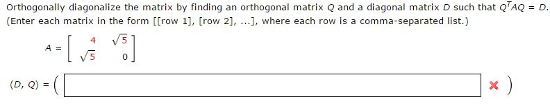 Solved Orthogonally diagonalizable the matrix by finding an | Chegg.com