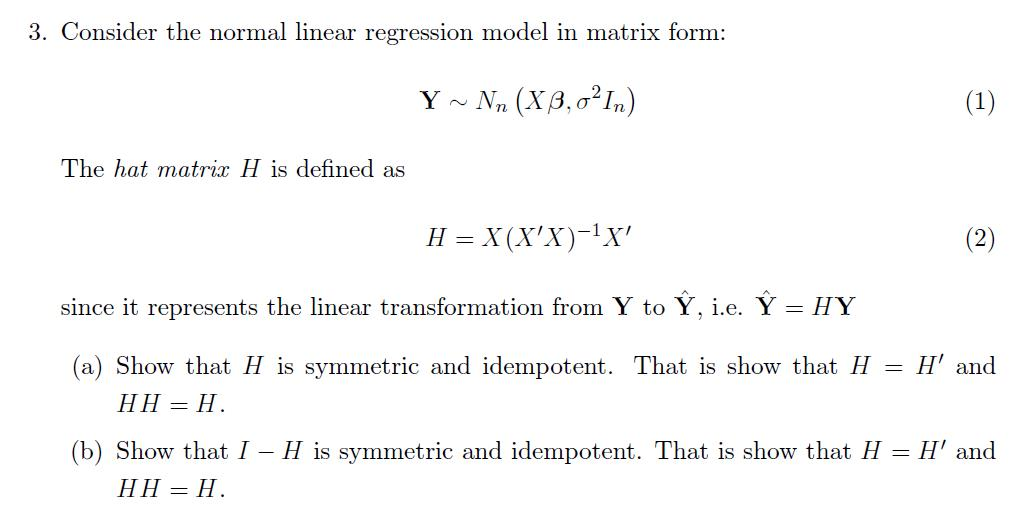Solved Consider the normal linear regression model in matrix | Chegg.com