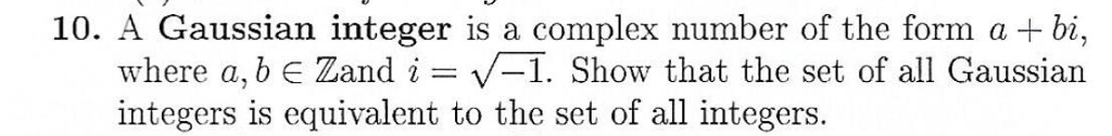 Solved 10. A Gaussian integer is a complex number of the | Chegg.com