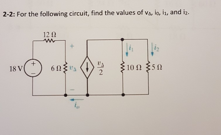 Solved 2-2: For the following circuit, find the values of | Chegg.com
