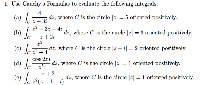 Solved Use Cauchy's Formulas to evaluate the following | Chegg.com