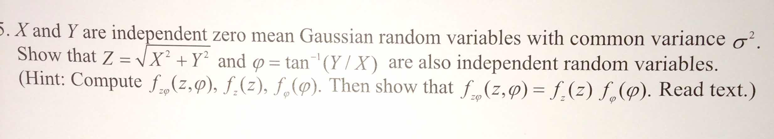 Solved X and Y are independent zero mean Gaussian random | Chegg.com
