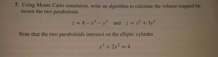 Solved 7 Using Monte Carlo Simulation Write An Algorithm 3176