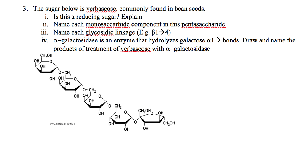 Solved 3. The sugar below is verbascose, commonly found in | Chegg.com