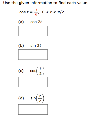 Solved Use the given information to find each value. cos t | Chegg.com