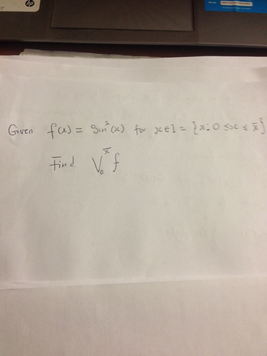 Solved Given f(x) = sin^2 (x) for x epsilon 1 = {x, 0 | Chegg.com