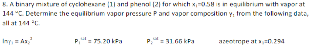 Solved 8. A binary mixture of cyclohexane (1) and phenol (2) | Chegg.com