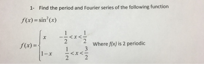 Solved Find the period and Fourier series of the following | Chegg.com