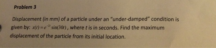 Solved Displacement (in mm) of a particle under an | Chegg.com