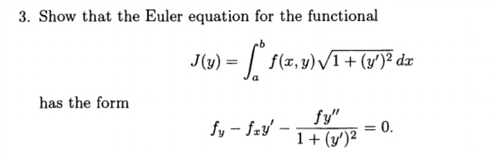 Solved a. Show that the Euler equation for the functional | Chegg.com
