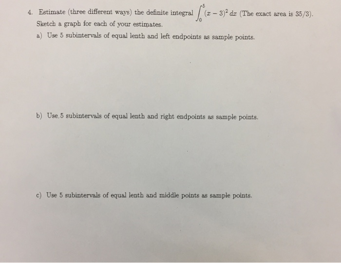 Solved Estimate (three different ways) the definite integral | Chegg.com