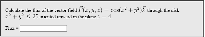 Solved Calculate the flux of the vector field through the | Chegg.com