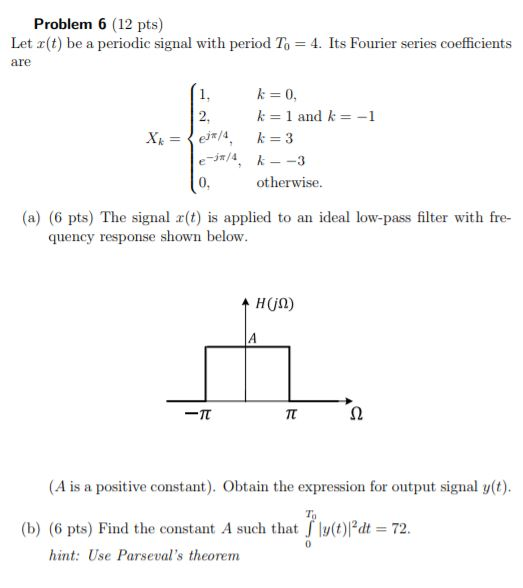 Solved Problem 6 (12 pts) Let x(t) be a periodic signal with | Chegg.com