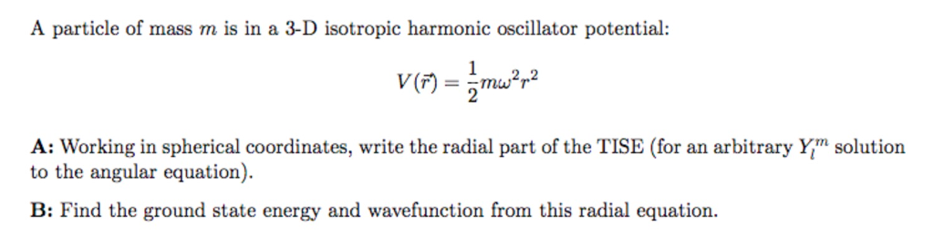 Solved A particle of mass m is in a 3-D isotropic harmonic | Chegg.com
