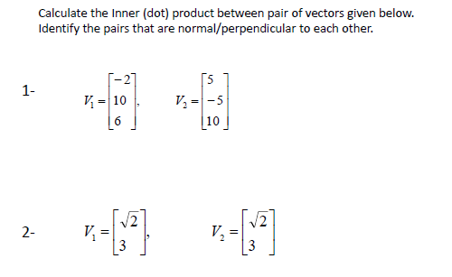 Solved Calculate the Inner (dot) product between pair of | Chegg.com