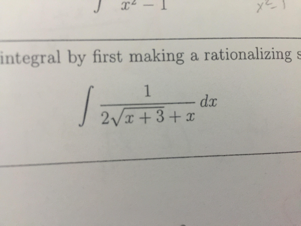 Solved integral by first making a rationalizing integral 1 | Chegg.com