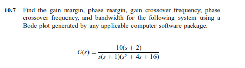 Find the gain margin, phase margin, gain crossover | Chegg.com