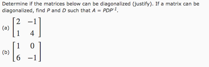 Solved diagonalized, find P and D such that A PDp 2 -1 6 -1 | Chegg.com