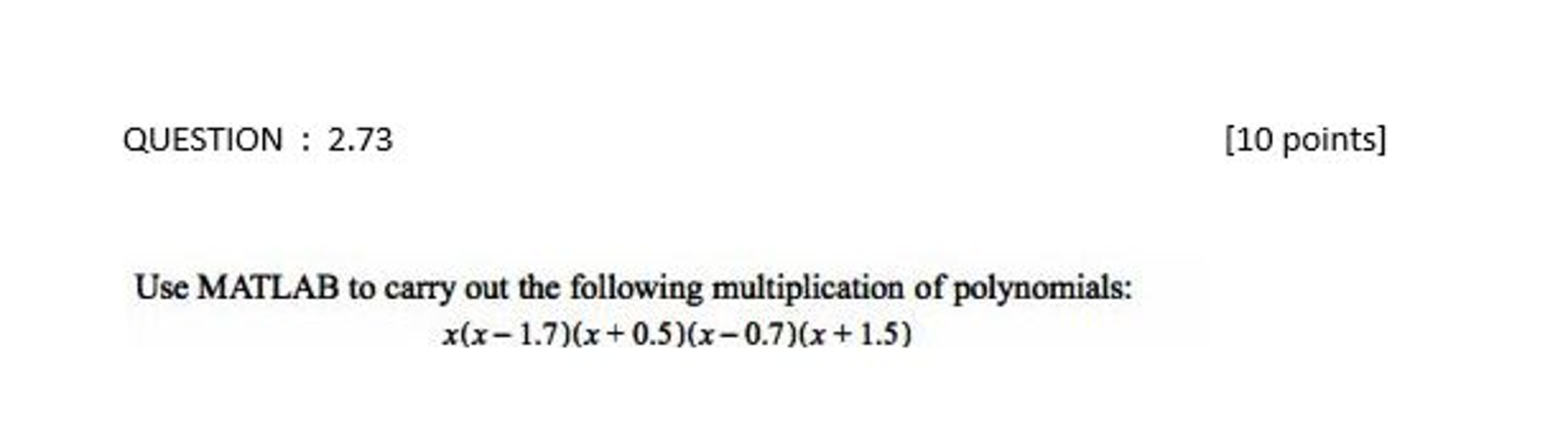 Solved Use Matlab To Carry Out The Following Multiplication