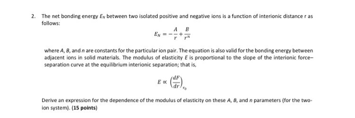 Solved 2. The net bonding energy EN between two isolated | Chegg.com
