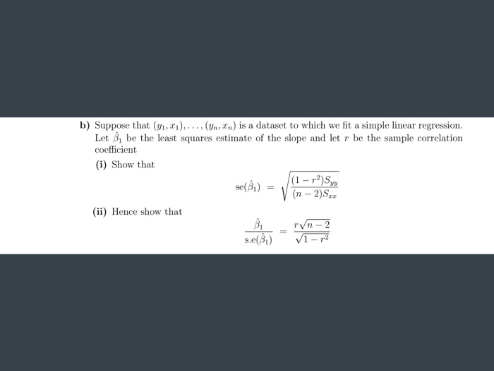 Solved b) Suppose that (y1, x1),?, (yn, xn) is a dataset to | Chegg.com
