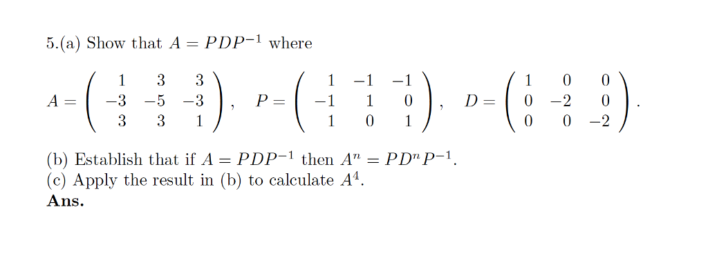 Solved s(a) Show that A = PDP-1 where 1-1 1 0 D-0 -20 0 0 -2 | Chegg.com