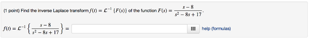 Solved s- 8 s2-8s + 17 (1 point) Find the inverse Laplace | Chegg.com