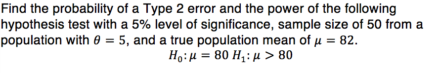 Solved Find the probability of a Type 2 error and the power | Chegg.com