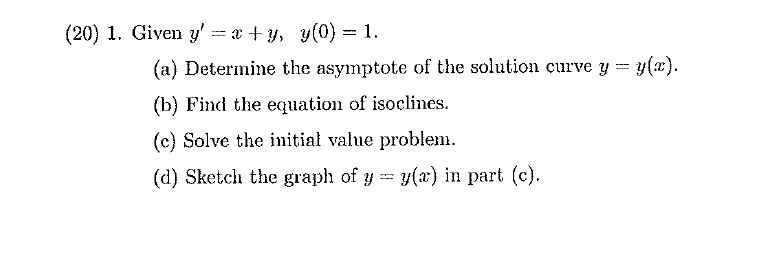 Solved Given y' = x + y, y(0) = 1. Determine the asymptote | Chegg.com
