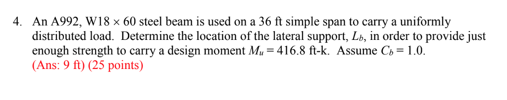 Solved 4. An A992, W18 x 60 steel beam is used on a 36 ft | Chegg.com Solved 4. An A992, W18 x 60 steel beam is used on a 36 ft | Chegg.com