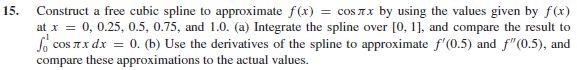 Solved Construct a free cubic spline to approximate f(x) = | Chegg.com