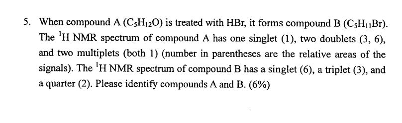 Solved 5. When compound A (CsH120) is treated with HBr, it | Chegg.com