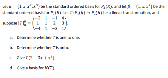 Solved Let α = {1, x, x2, x3} be the standard ordered basis | Chegg.com