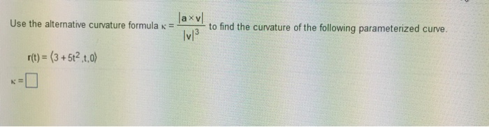 Solved Use the alternative curvature formula kappa = |a | Chegg.com