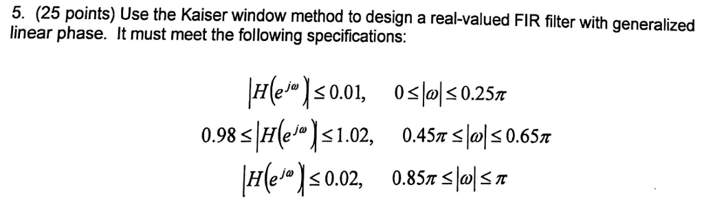 Solved 5. (25 points) Use the Kaiser window method to design | Chegg.com