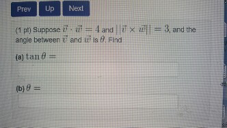 Solved Suppose Vector v middot Vector w = 4 and ||Vector v | Chegg.com