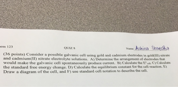 Solved Consider a possible galvanic cell using gold and | Chegg.com
